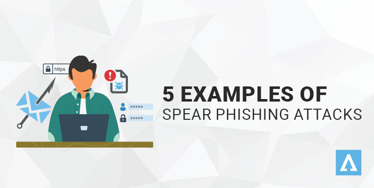 5 Examples of Spear Phishing Attacks | Terranova