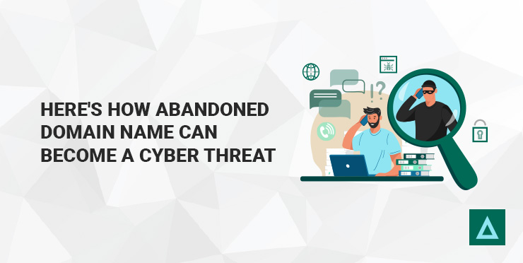 How Abandoned Domain Name Can Become a Cyber Threat | Terranova Security