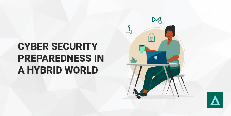 Cyber Security Preparedness in a Hybrid World | Terranova Security