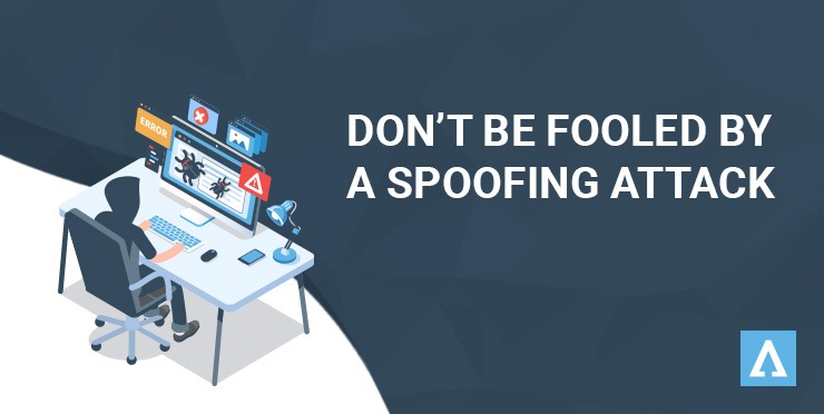 Don’t Be Fooled By A Spoofing Attack | Terranova Security