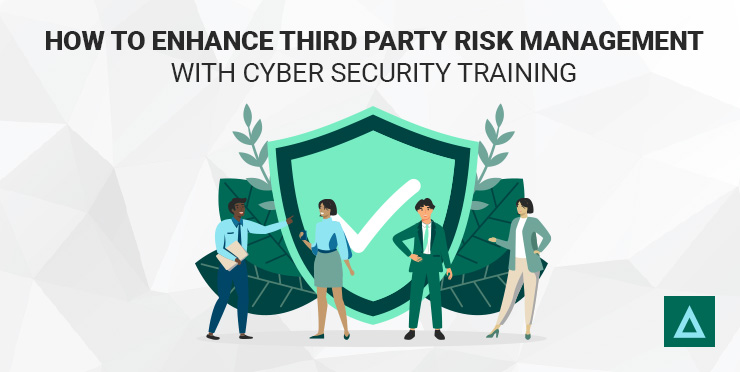 Enhance Third Party Risk Management with Cyber Security Training ...