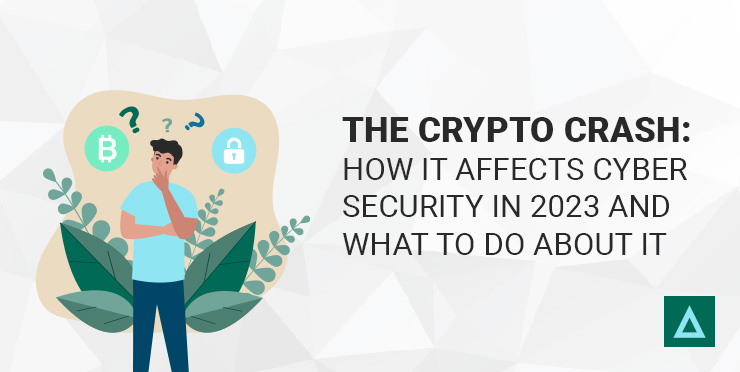 The Crypto Crash: How it Affects Cyber Security in 2023 | Terranova ...