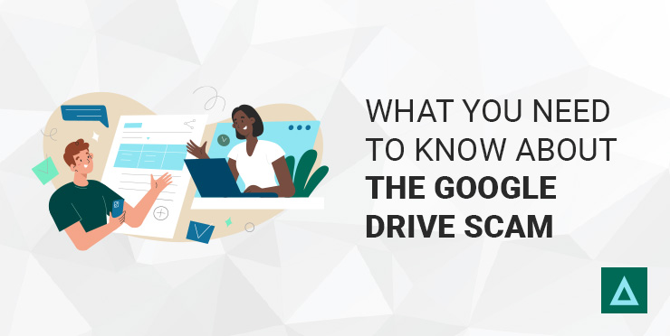 What You Need to Know About the Google Drive Scam | Terranova Security
