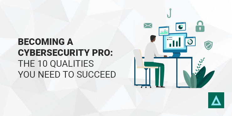 Top 10 Qualities of a Cyber Security Professional | Terranova Security