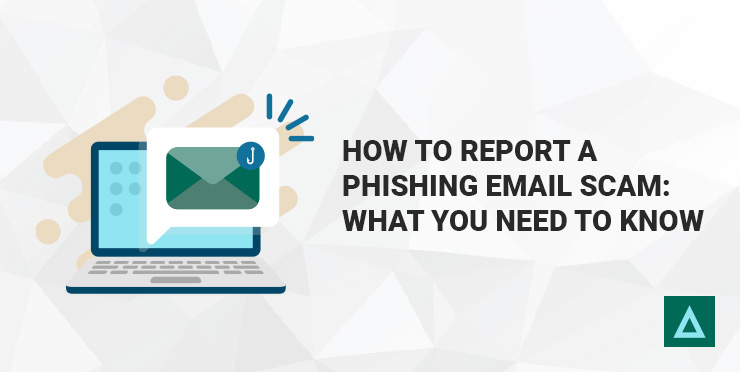 How to Report a Phishing Email Scam: What You Need to Know | Terranova
