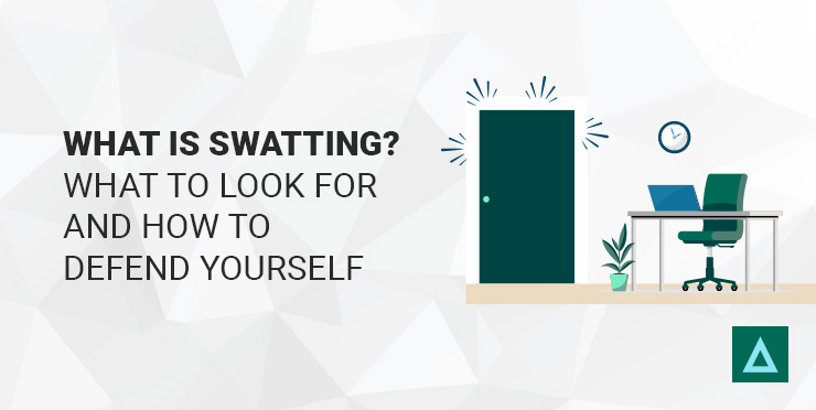 What is Swatting? What to Look for and How to Defend Yourself