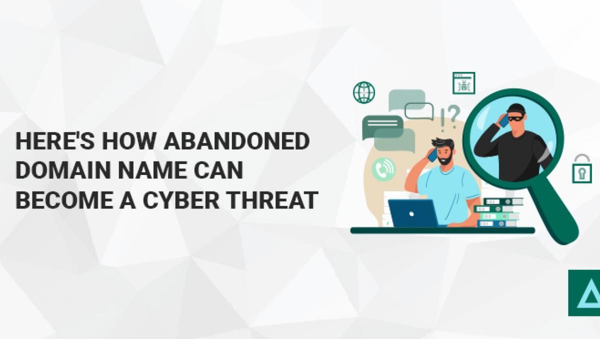 How Abandoned Domain Name Can Become a Cyber Threat | Terranova Security