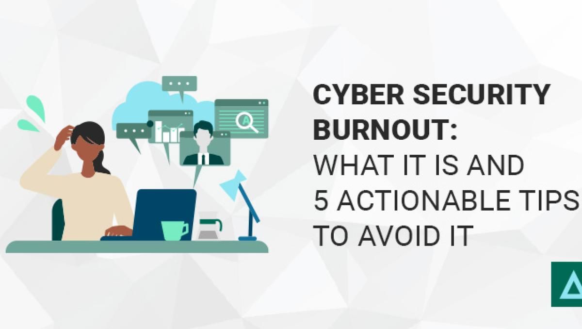 Cyber Security Burnout: What it is and 5 Actionable Tips to Avoid it | Terranova Security