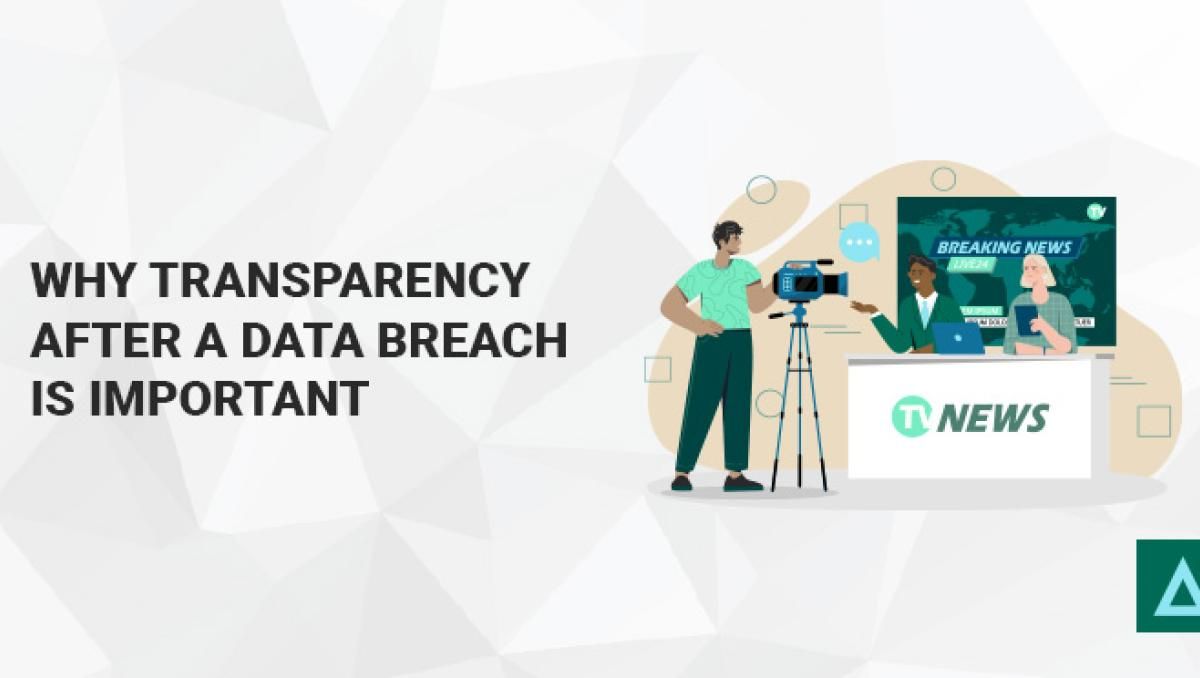 Why Transparency After a Data Breach is Important | Terranova Security