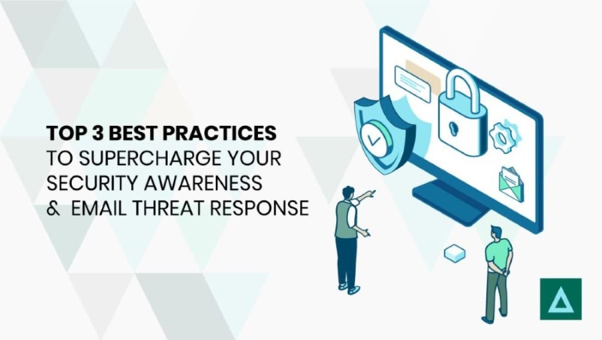 3 Best Practices to Supercharge Your Security Awareness and Email ...